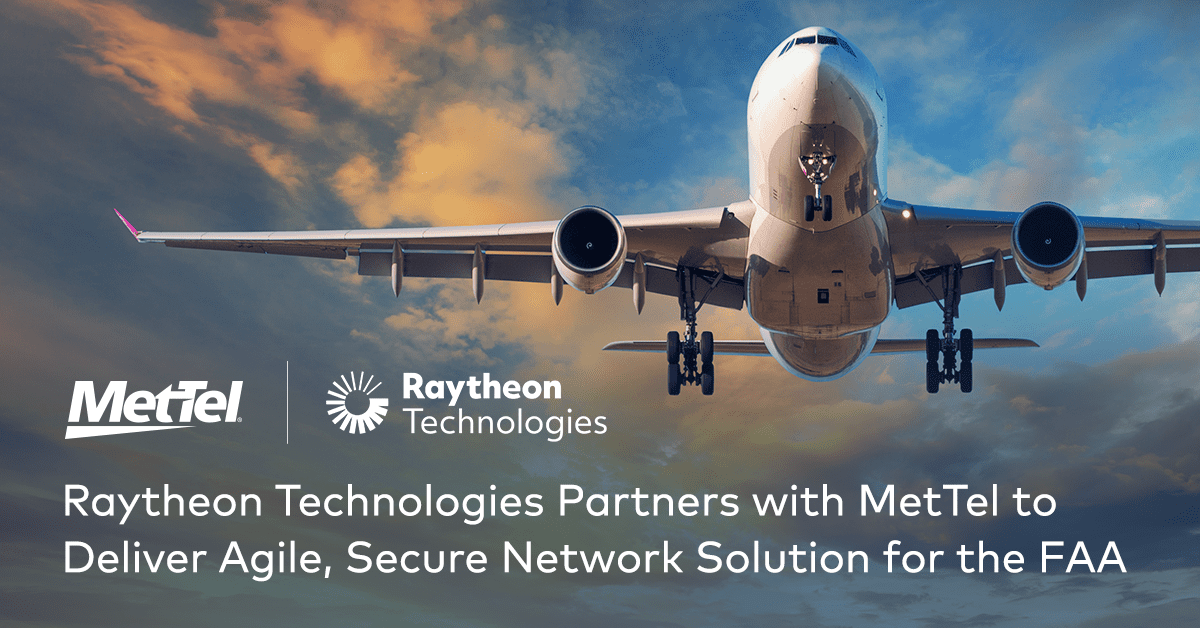 Raytheon Technologies Partners with MetTel on Network for FAA
